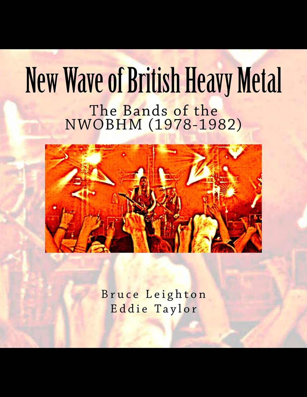 New Wave of British Heavy Metal: The Bands of the NWOBHM (1978-1982 ...