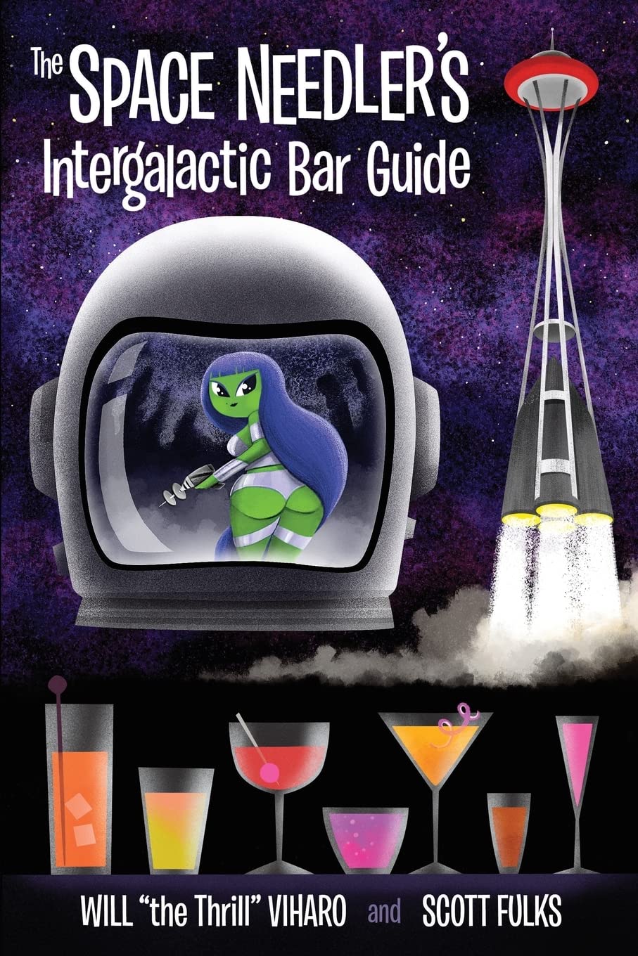The Space Needler's Intergalactic Bar Guide: Fulks, Scott, Viharo, Will ...