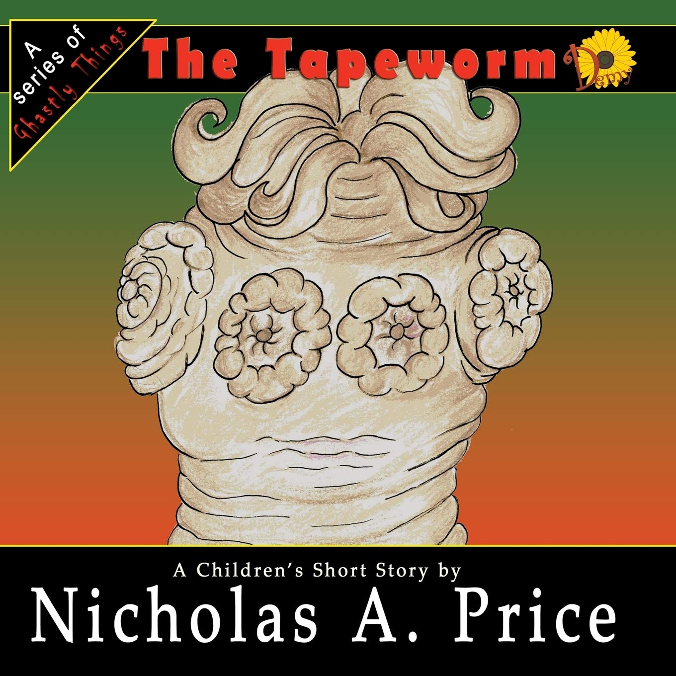 The Tapeworm: A Series of Ghastly Things Book 2: Price, Nicholas A ...
