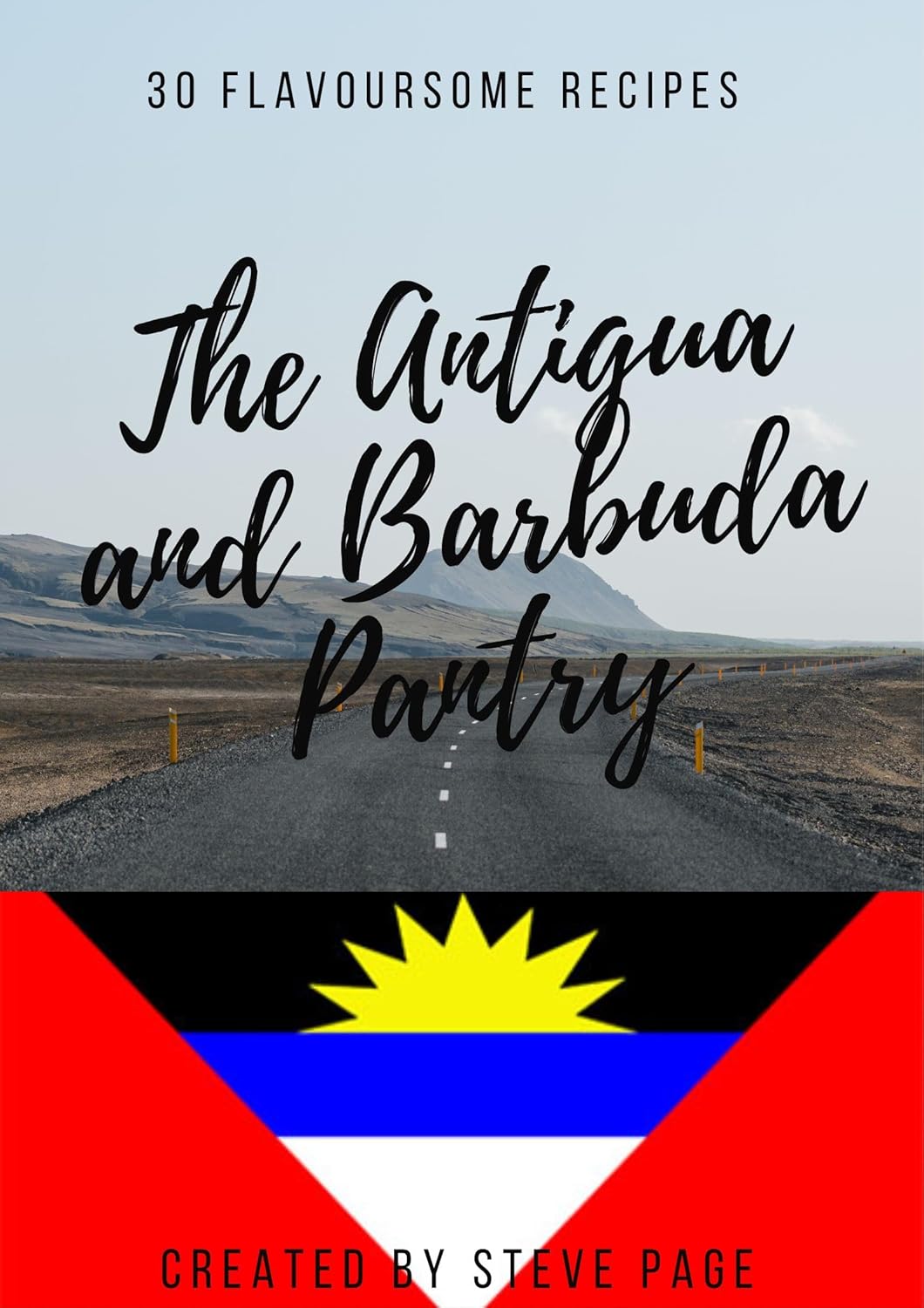 The Antigua and Barbuda Pantry: 30 Traditional Recipe's (The World ...