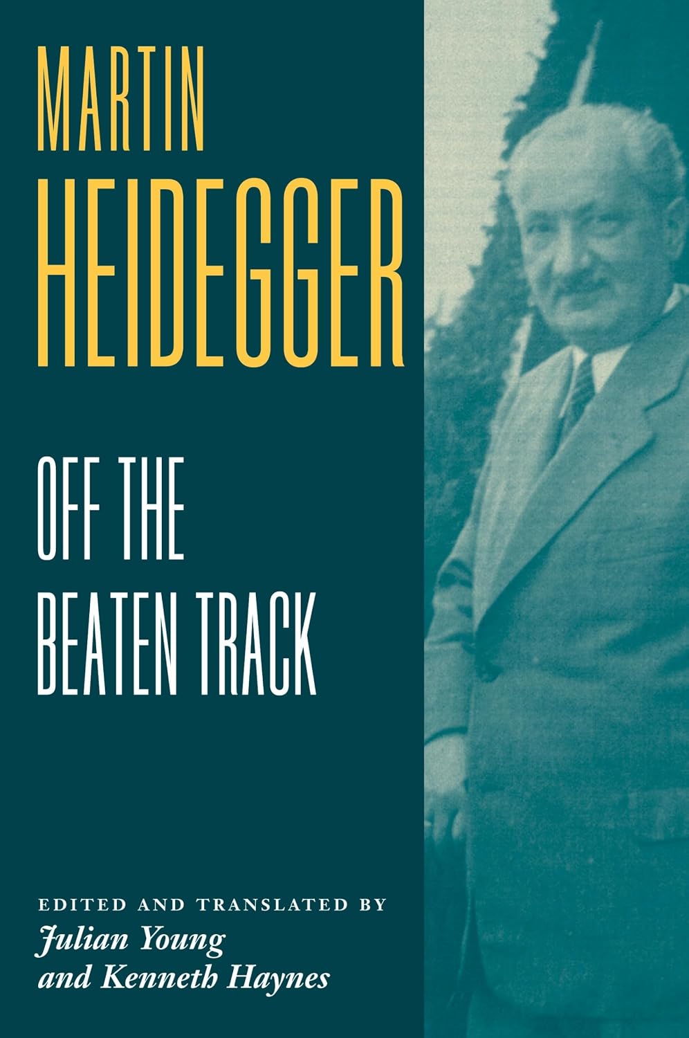 Off the Beaten Track: Heidegger, Martin, Young, Julian, Haynes, Kenneth ...