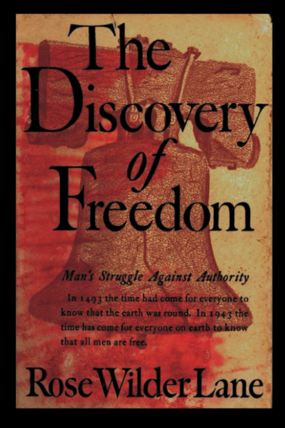The Discovery of Freedom: Man's Struggle Against Authority: Lane, Rose ...