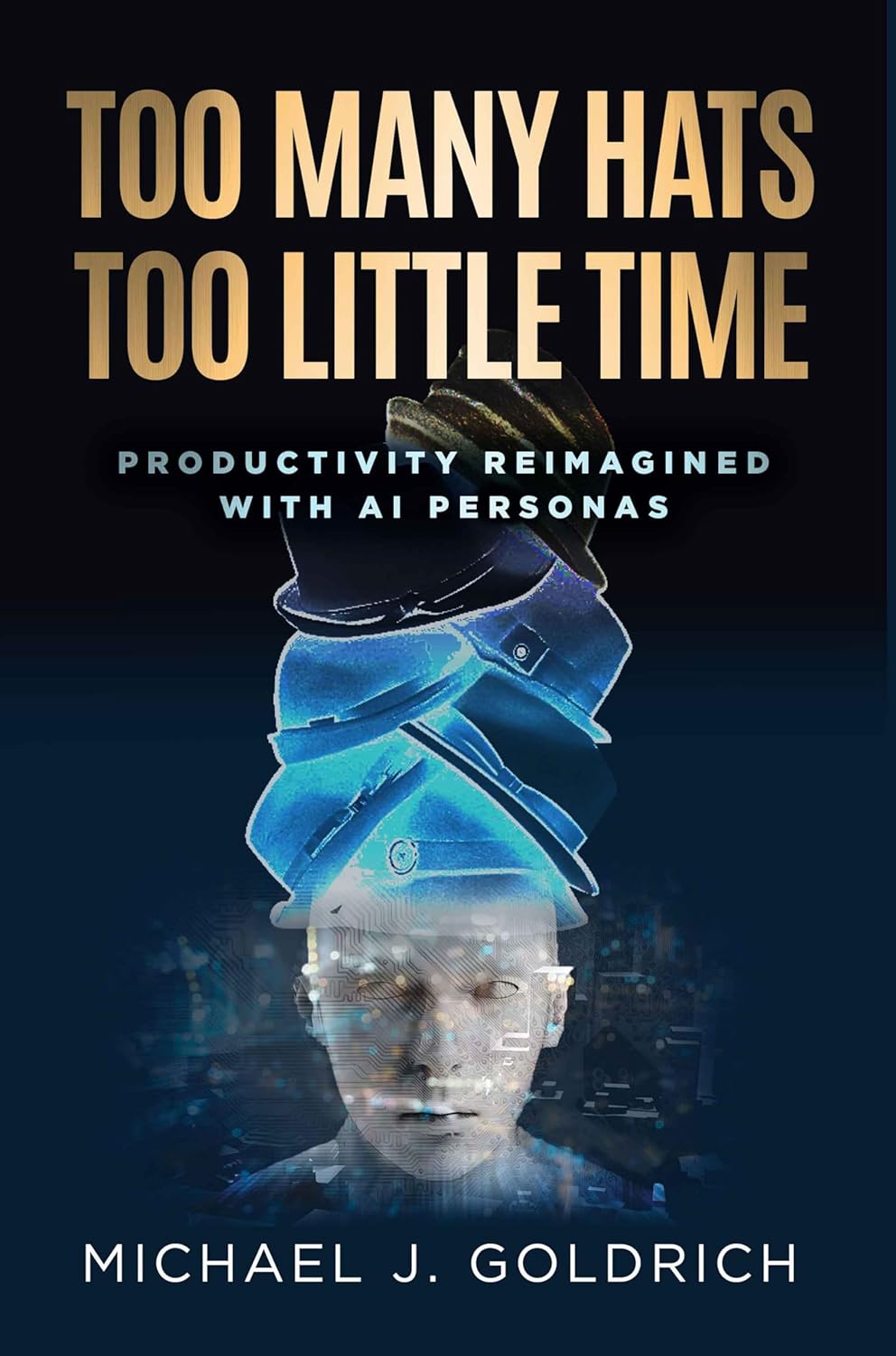 Amazon.com: Too Many Hats, Too Little Time: Productivity Reimagined ...