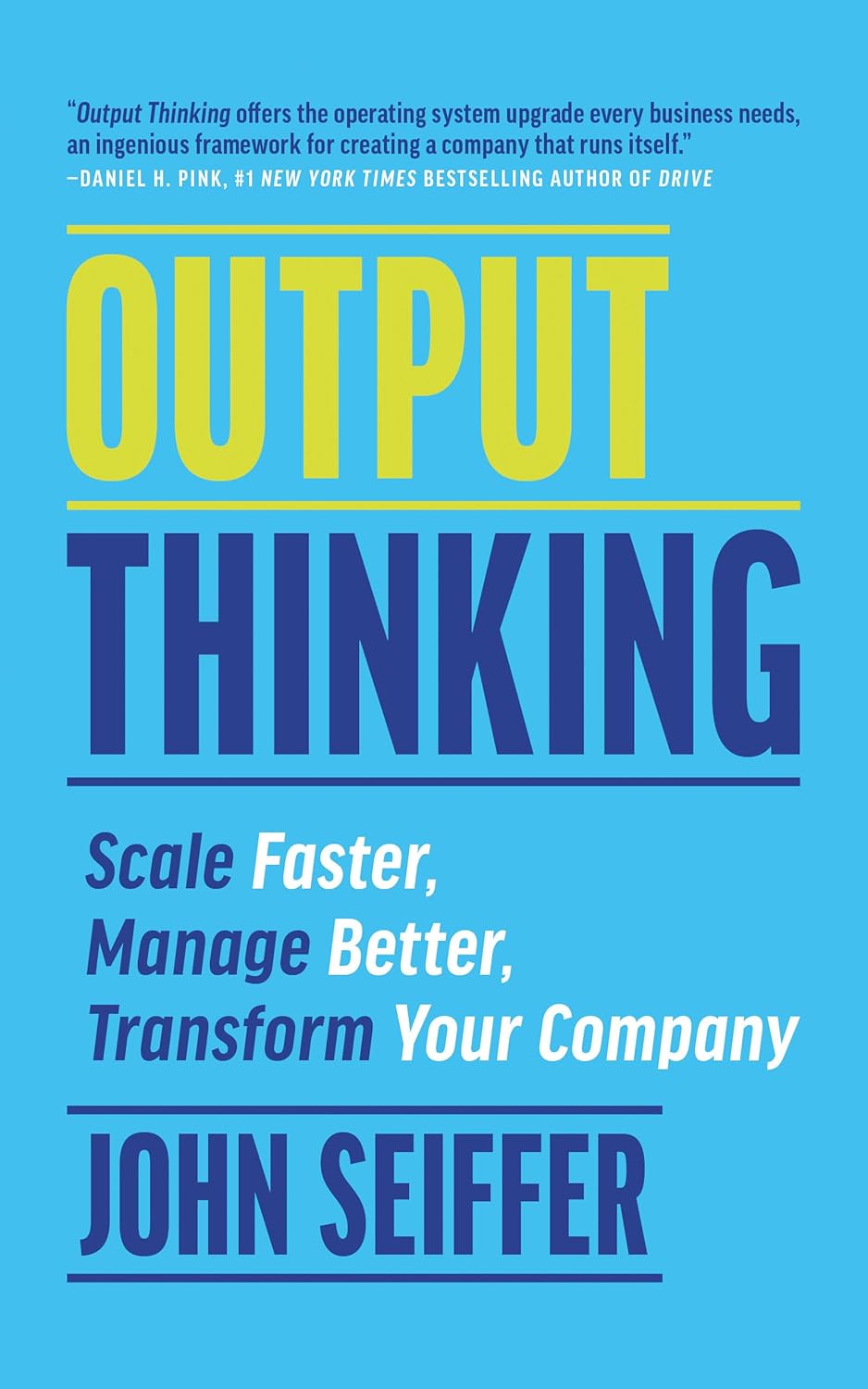 Amazon.com: Output Thinking: Scale Faster, Manage Better, Transform ...