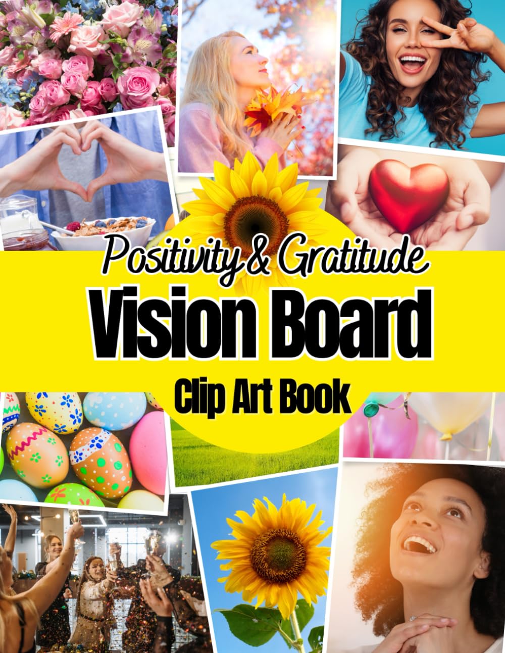 Positivity and Gratitude Vision Board Clip Art Book: Pictures, Quotes ...
