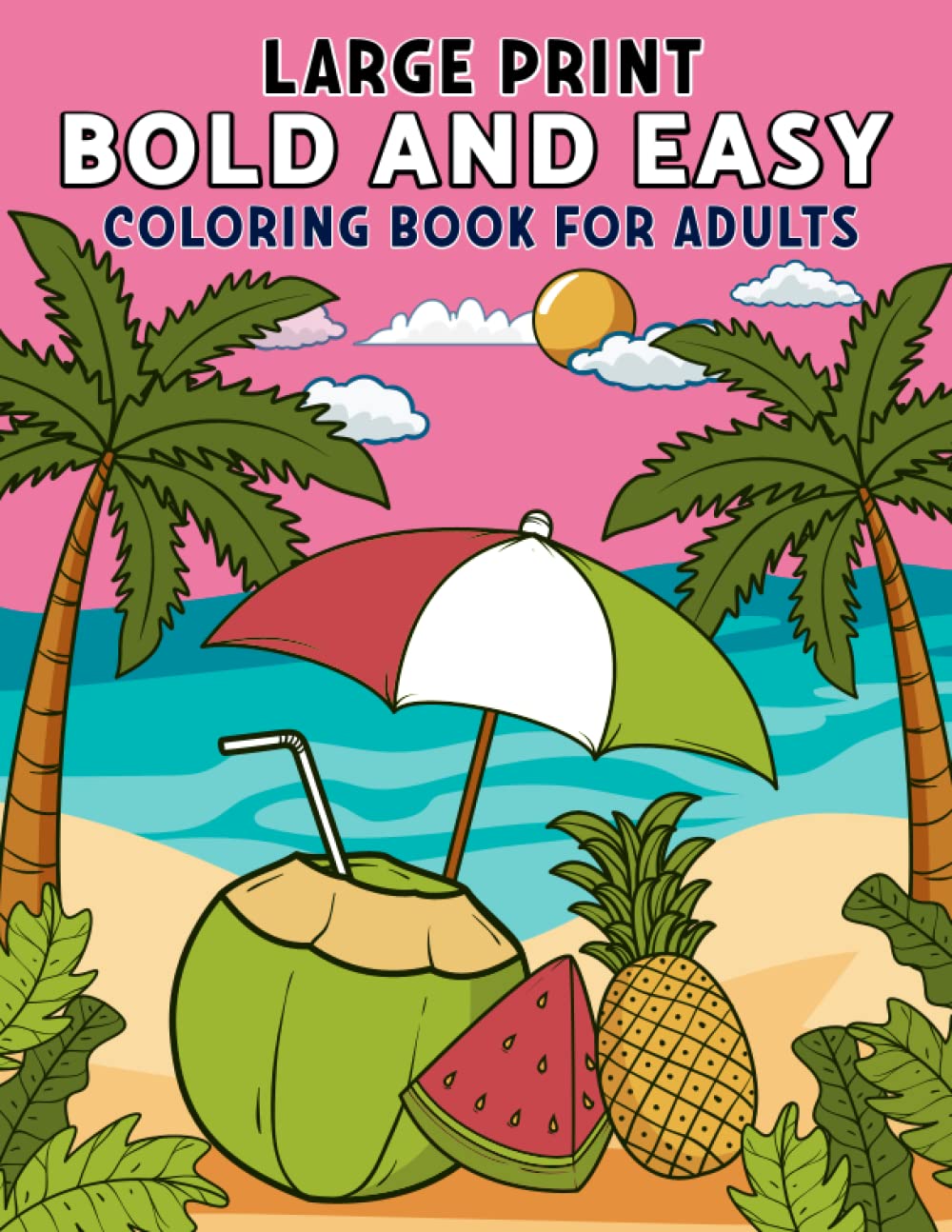 Bold and Easy Large Print Coloring Book: A Big and Simple Large Print ...