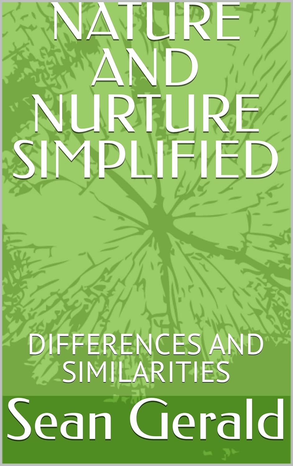 NATURE AND NURTURE SIMPLIFIED: DIFFERENCES AND SIMILARITIES eBook ...