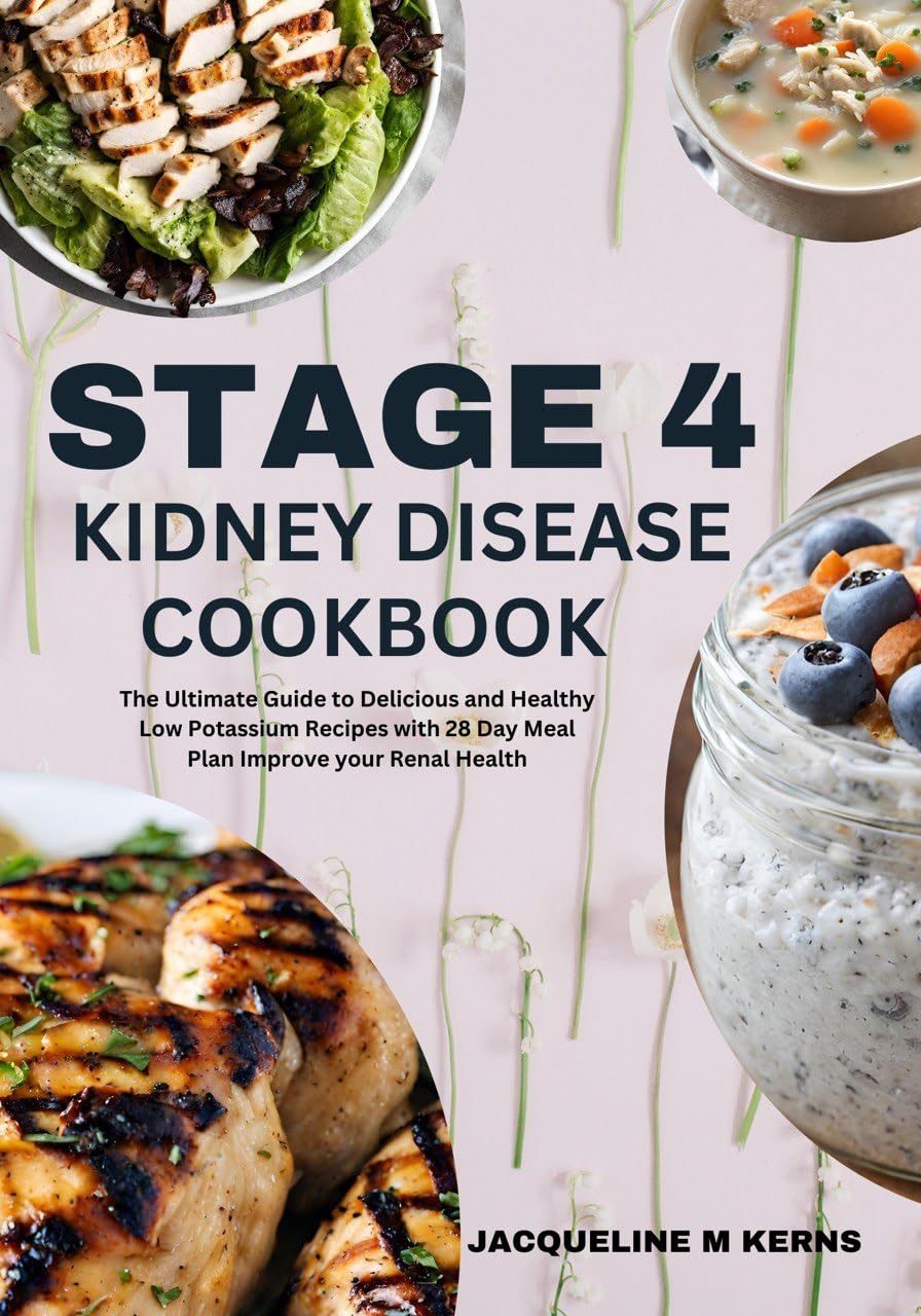 Amazon.com: STAGE 4 KIDNEY DISEASE COOKBOOK: The Ultimate Guide to ...