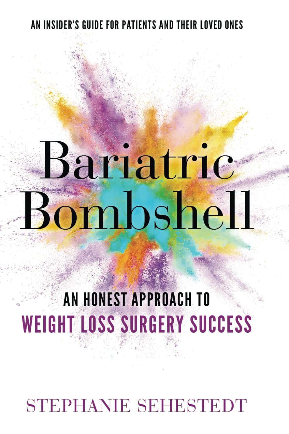 Bariatric Bombshell: An Honest Approach to Weight Loss Surgery Success ...