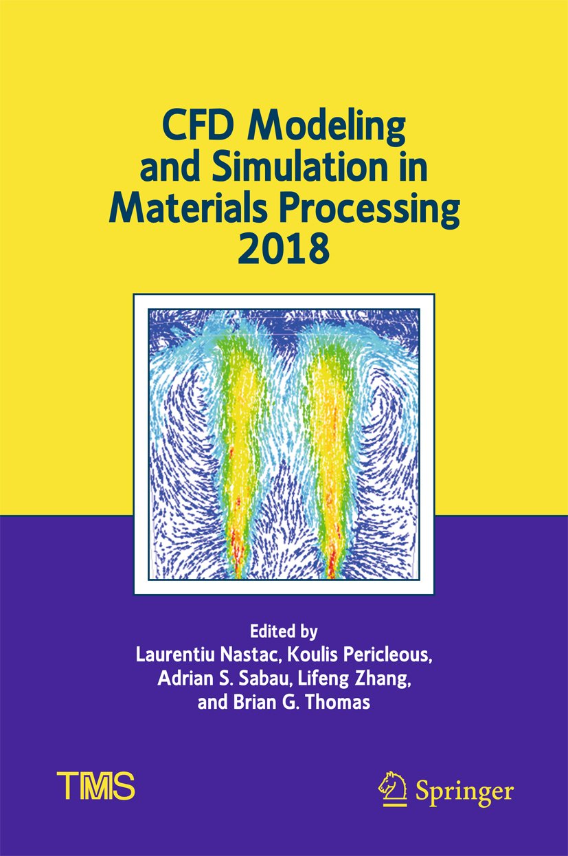 Buy CFD Modeling and Simulation in Materials Processing 2018 (The ...