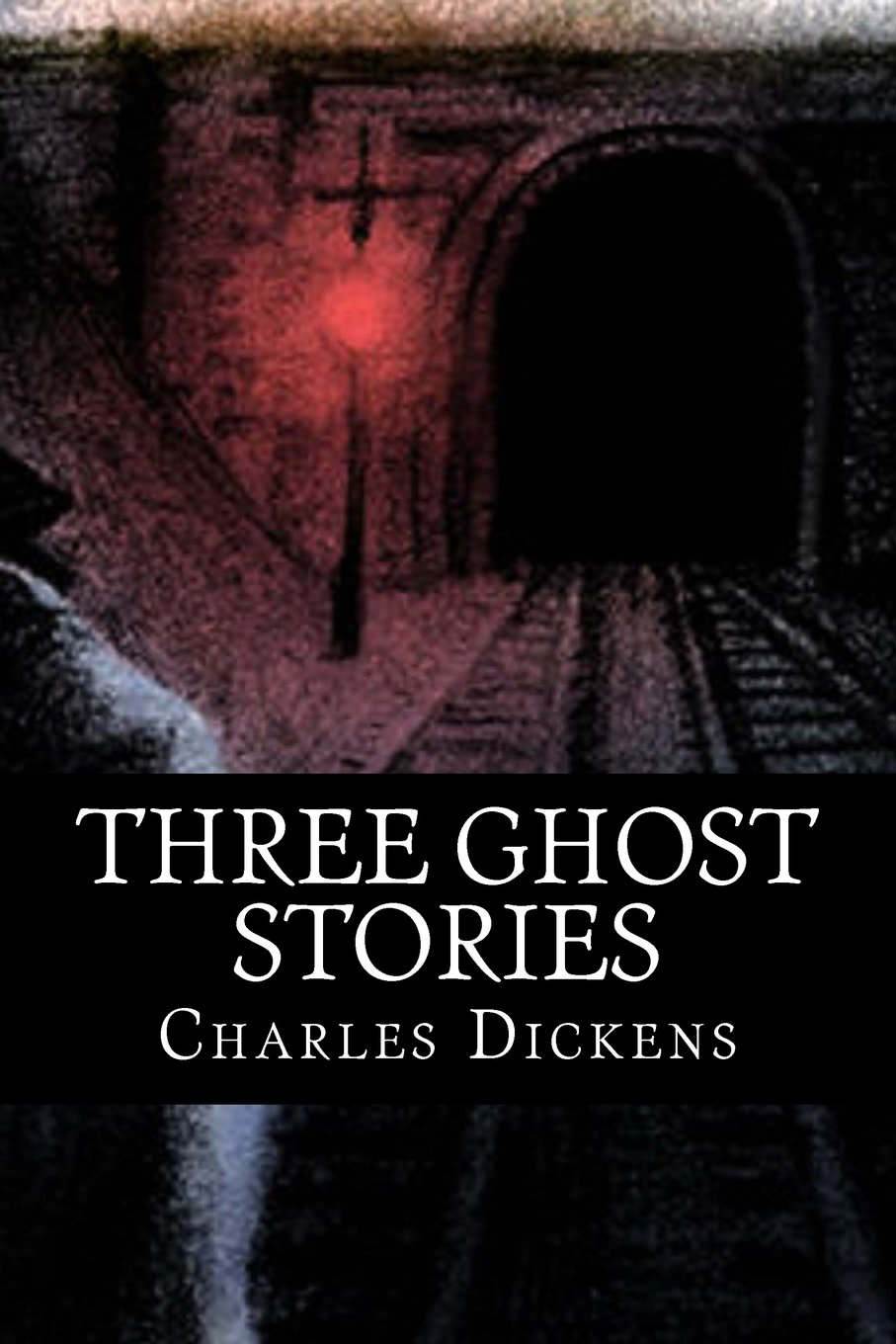 Three Ghost Stories: Dickens, Charles, Classics, 510: 9781517653460 ...