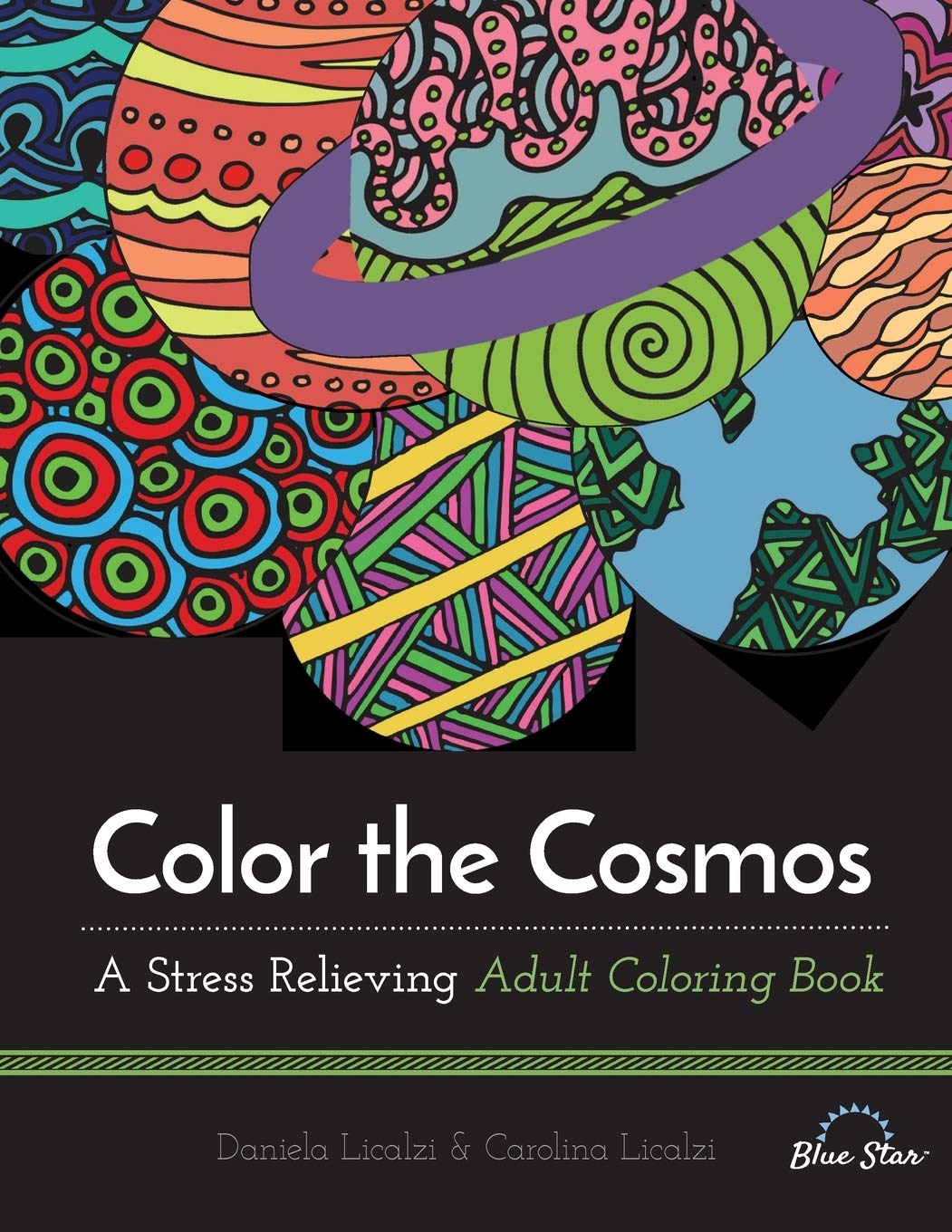 Color the Cosmos: A Stress Relieving Adult Coloring Book: Licalzi ...