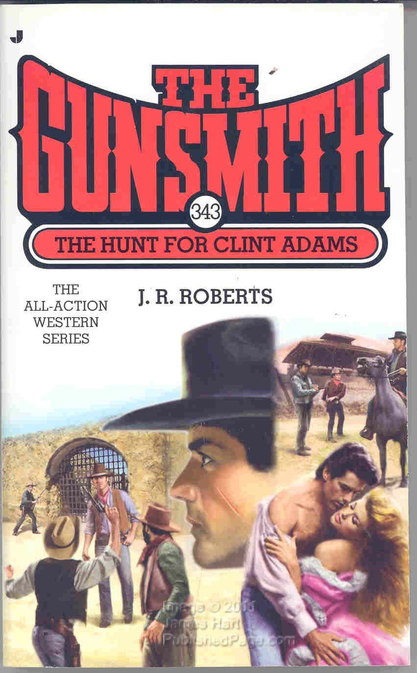 The Hunt for Clint Adams (The Gunsmith, No. 343): Roberts, J. R ...
