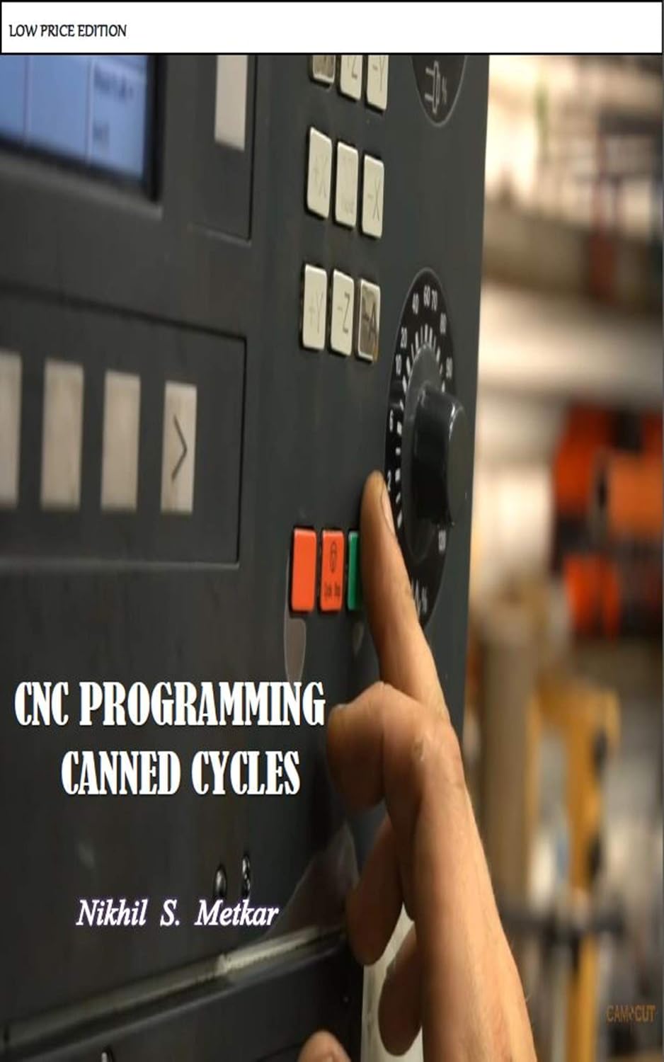 CNC PROGRAMMING CANNED CYCLES: ONE STOP SOLUTION FOR CNC eBook : METKAR, NIKHIL: Amazon.in ...