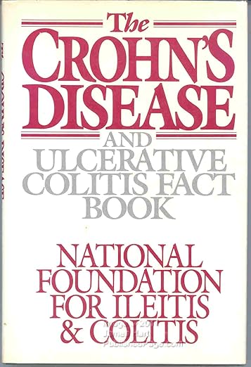 The Crohn's Disease and Ulcerative Colitis Fact Book: Crohn's & Colitis ...