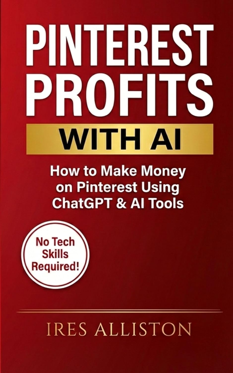 Amazon.com: Pinterest Profits with AI: How to Make Money on Pinterest ...