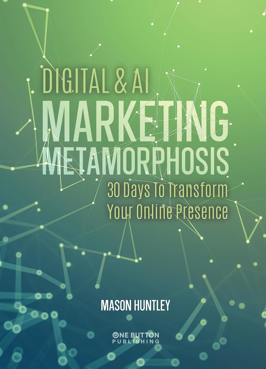 Amazon.com: Digital & AI Marketing Metamorphosis: 30 Days to Transform ...