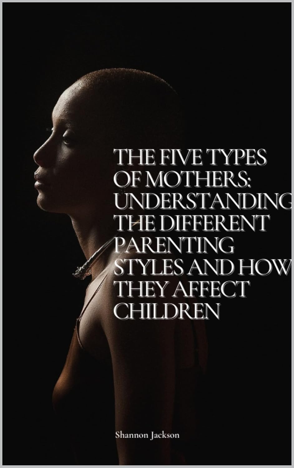 The Five Types of Mothers: Understanding the Different Parenting Styles ...