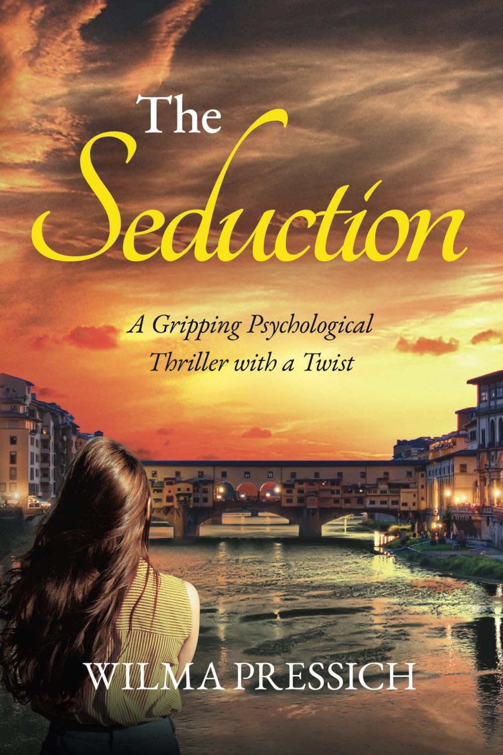 The Seduction: A Gripping Psychological Thriller With a Twist: Pressich ...