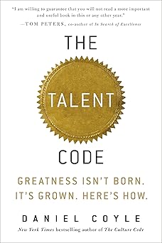 The Talent Code: Greatness Isn't Born. It's Grown. Here's How.: Coyle ...