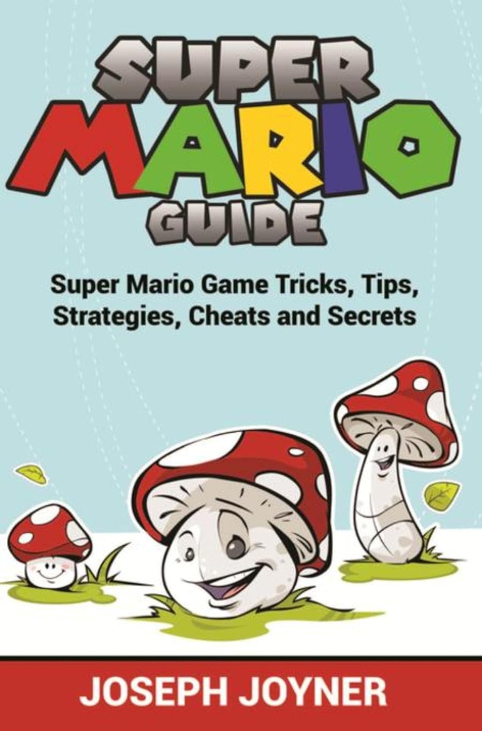 Super Mario Guide: Super Mario Game Tricks, Tips, Strategies, Cheats ...