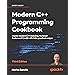 Amazon.com: Modern C++ Programming Cookbook: Master C++ core language and standard library ...