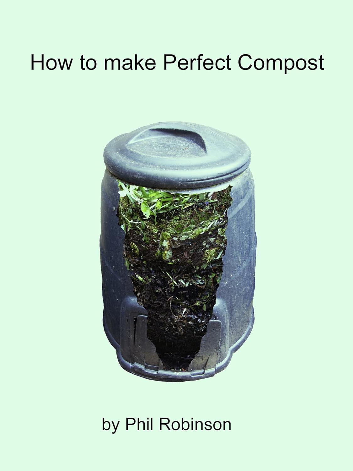 How to make Perfect Compost: a concise guide for smaller gardens ...