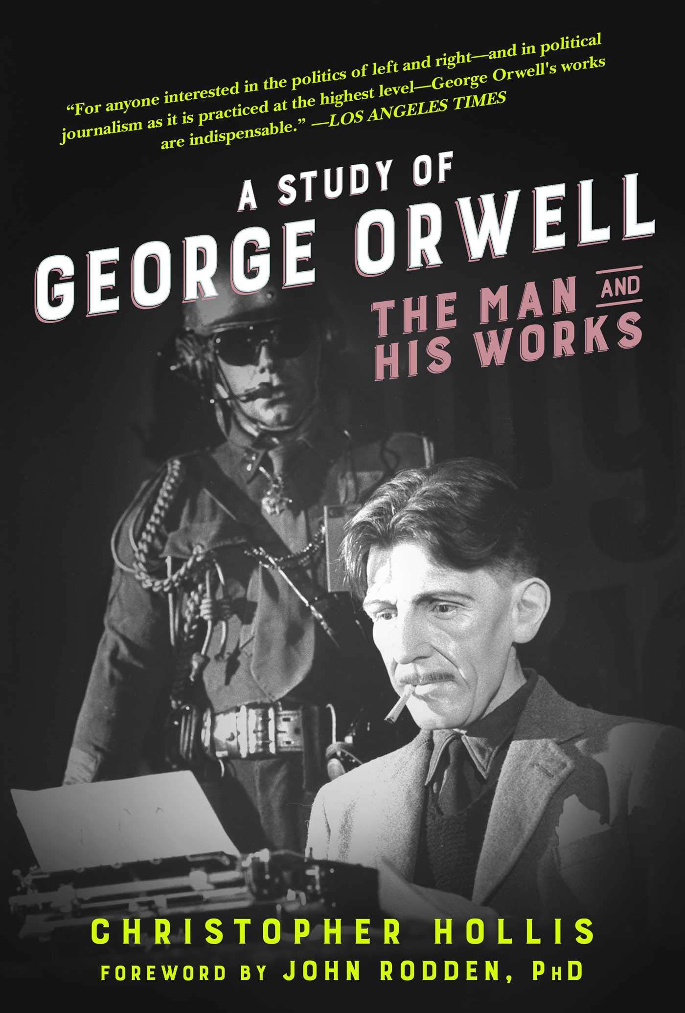 Amazon.com: A Study of George Orwell: The Man and His Works ...