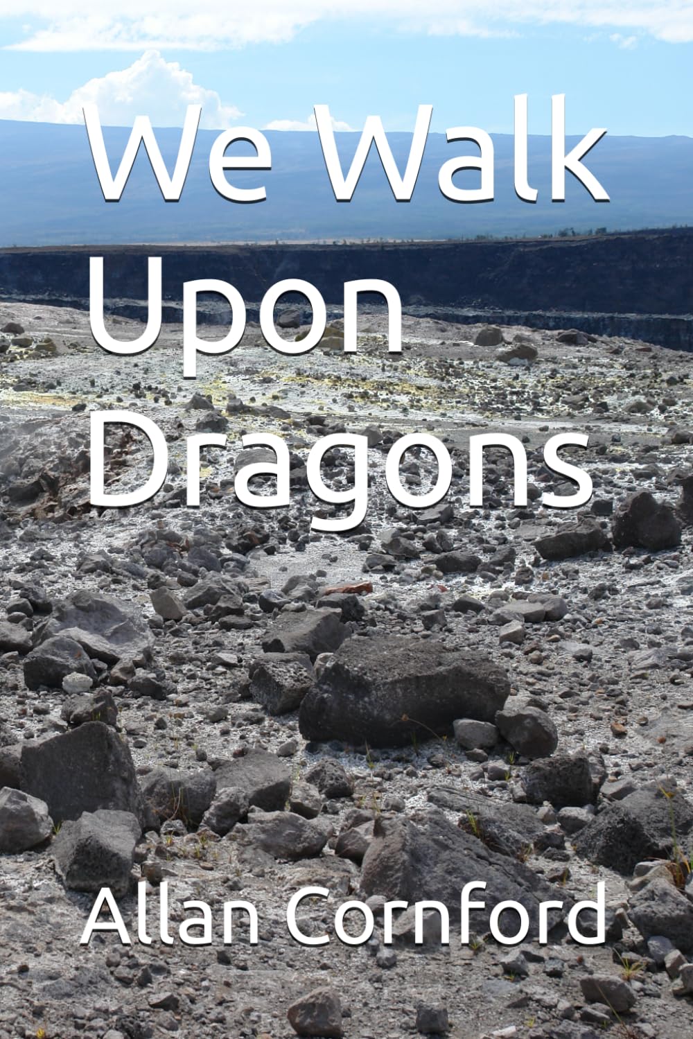 We Walk Upon Dragons: Cornford, Allan: 9798322183846: Amazon.com: Books