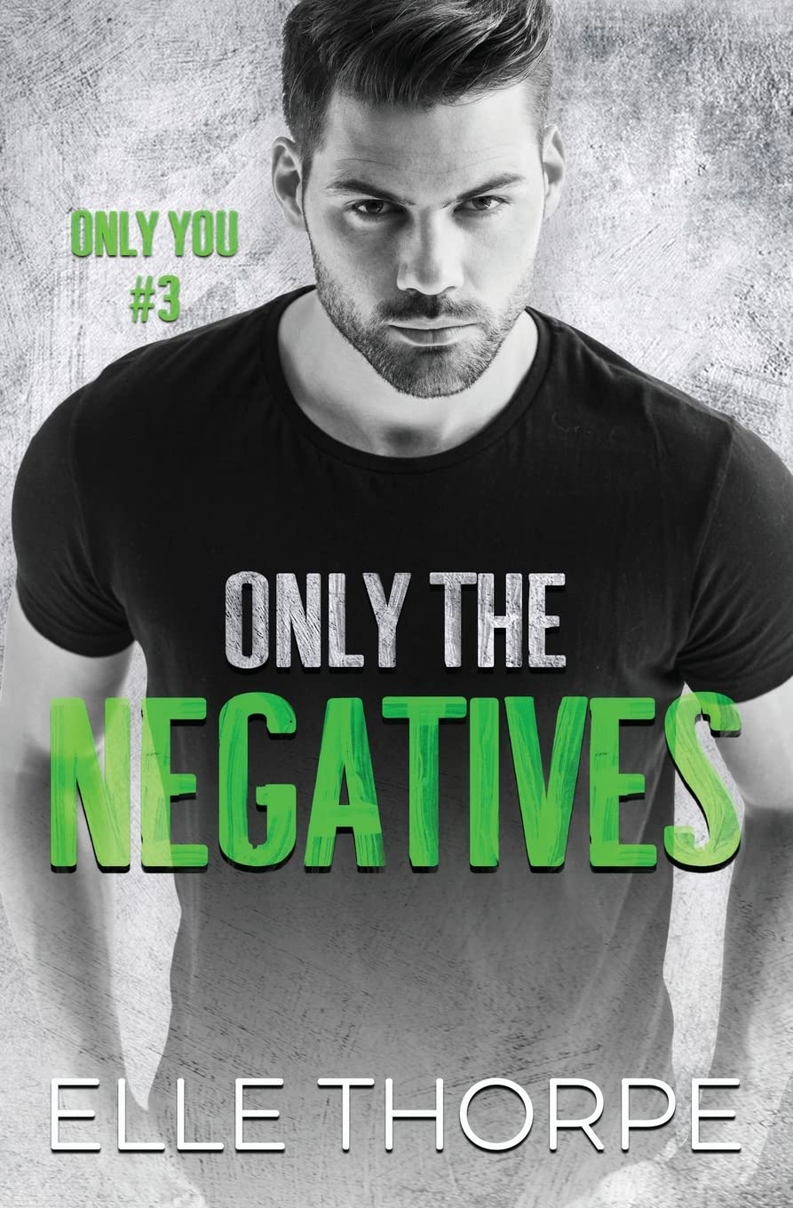 Only the Negatives (Only You): Elle Thorpe: 9780648381426: Amazon.com ...