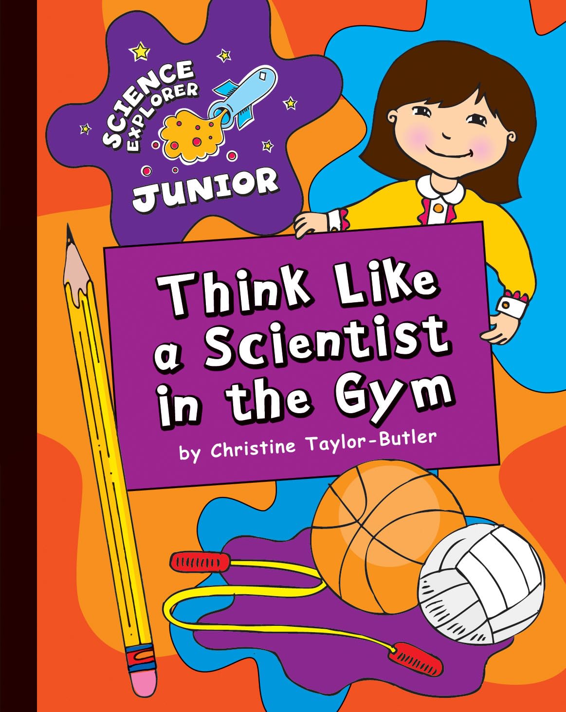 Think Like a Scientist in the Gym (Explorer Junior Library: Science ...