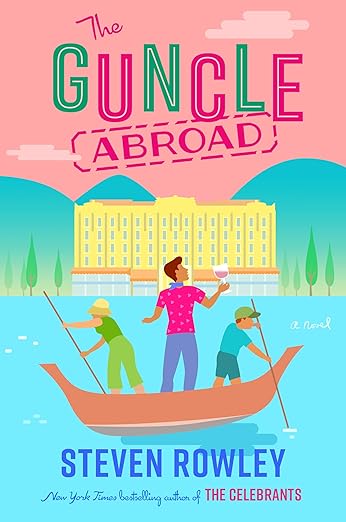 Amazon.com: The Guncle Abroad eBook : Rowley, Steven: Books