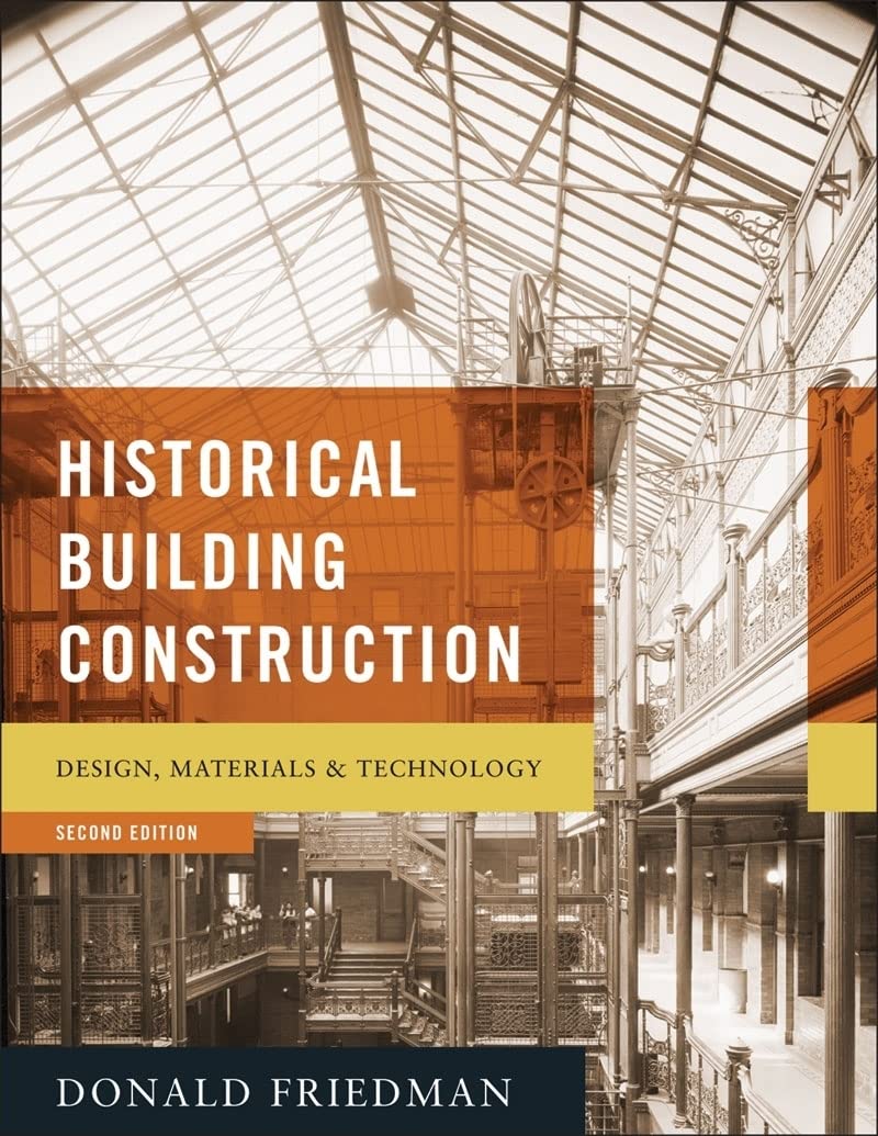 Historical Building Construction: Design, Materials, and Technology ...