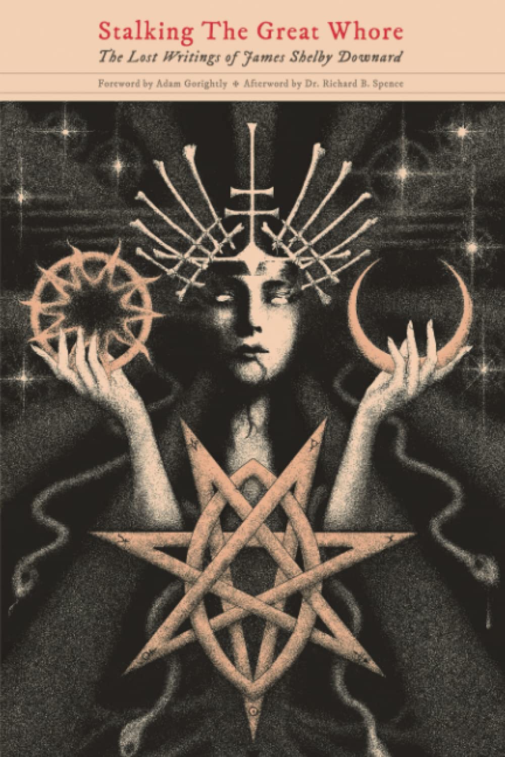 Stalking The Great Whore: The Lost Writings of James Shelby Downard ...