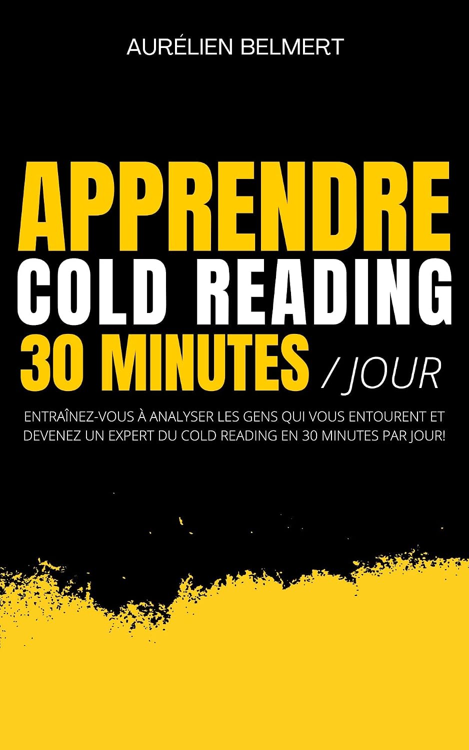 Amazon.com: Apprendre le Cold Reading en 30 Minutes Par Jour: Entraînez ...