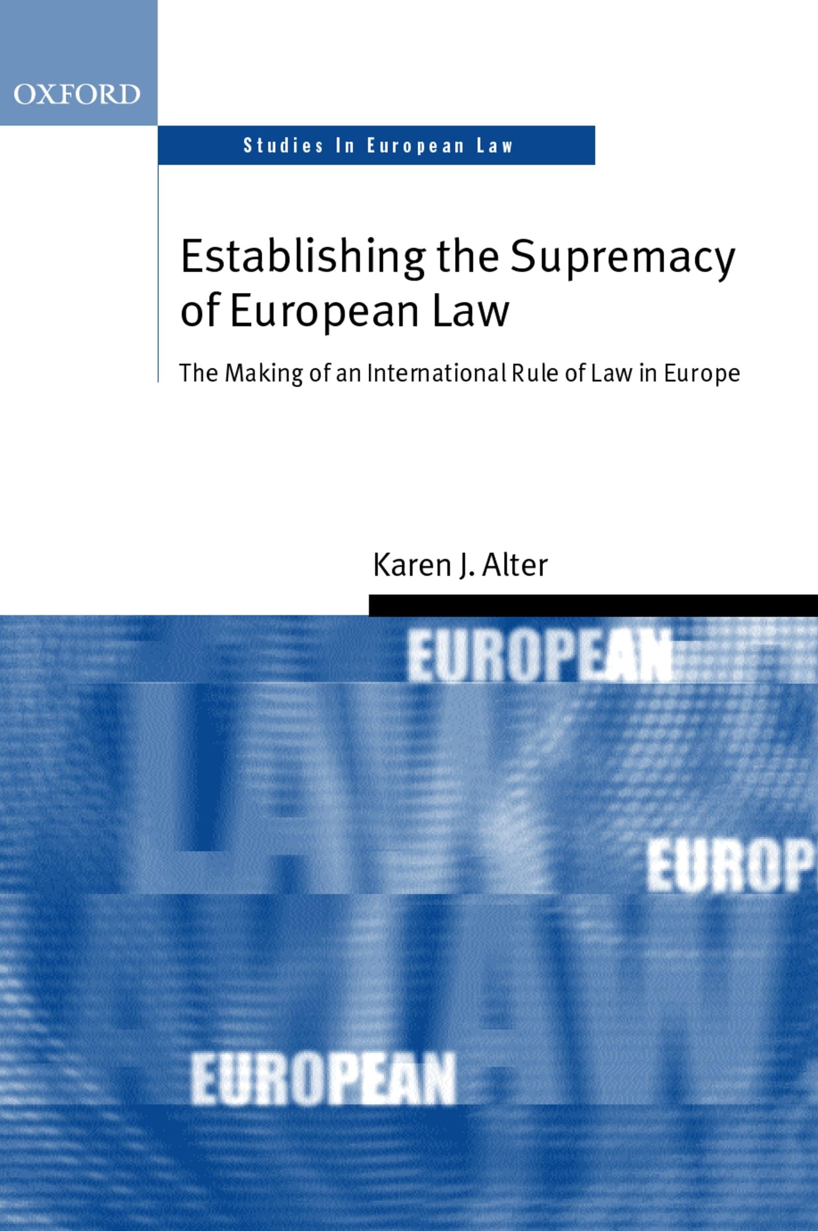 Establishing the Supremacy of European Law: The Making of an ...