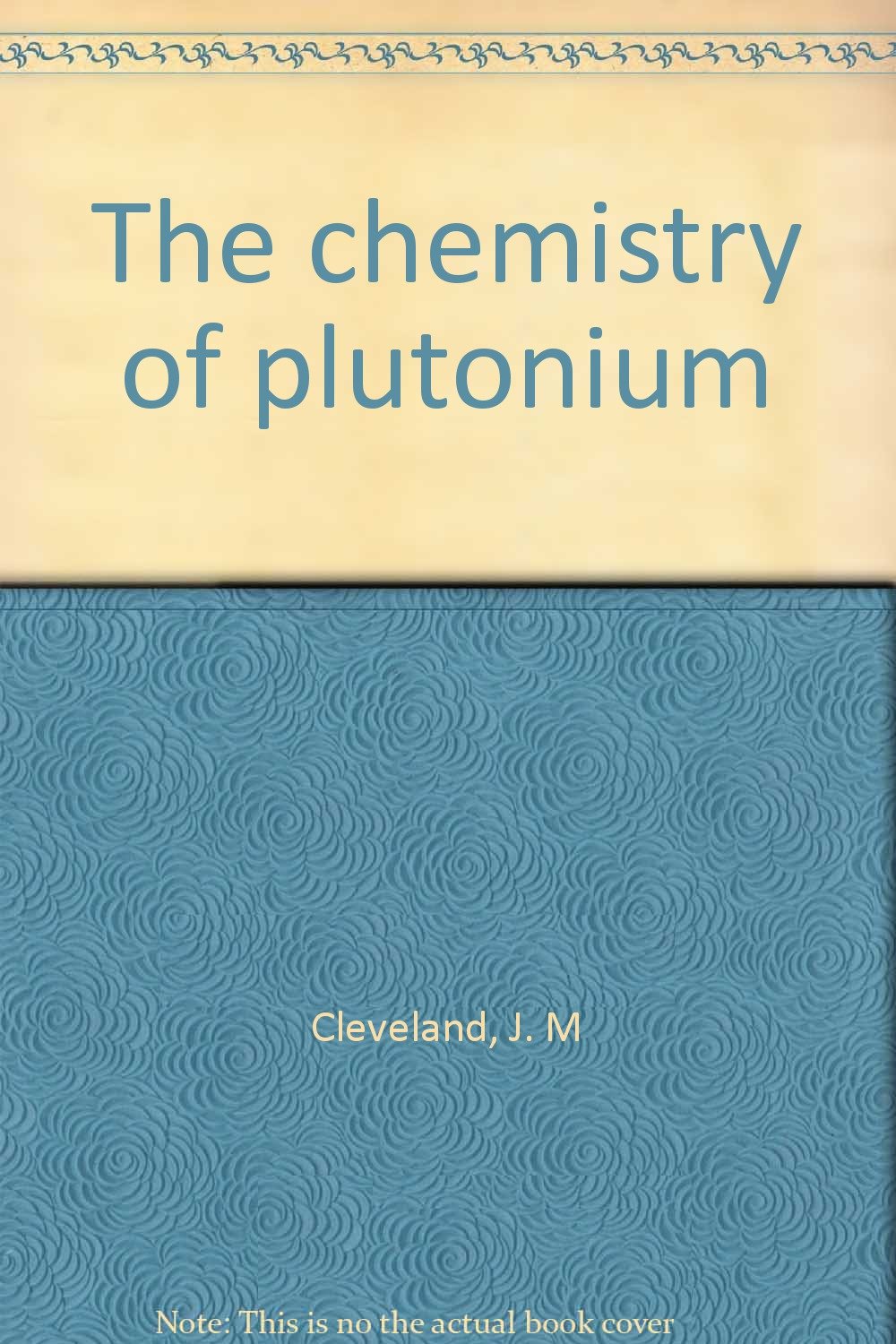 Amazon.com: The chemistry of plutonium: 9780677023106: Cleveland, Jesse ...