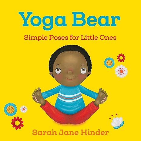 Amazon.com: Yoga Bear: Simple Poses for Little Ones (Yoga Kids and ...