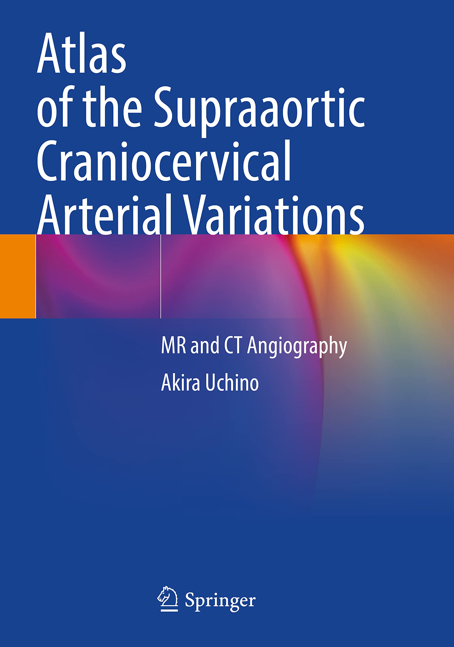 Atlas of the Supraaortic Craniocervical Arterial Variations: MR and CT ...