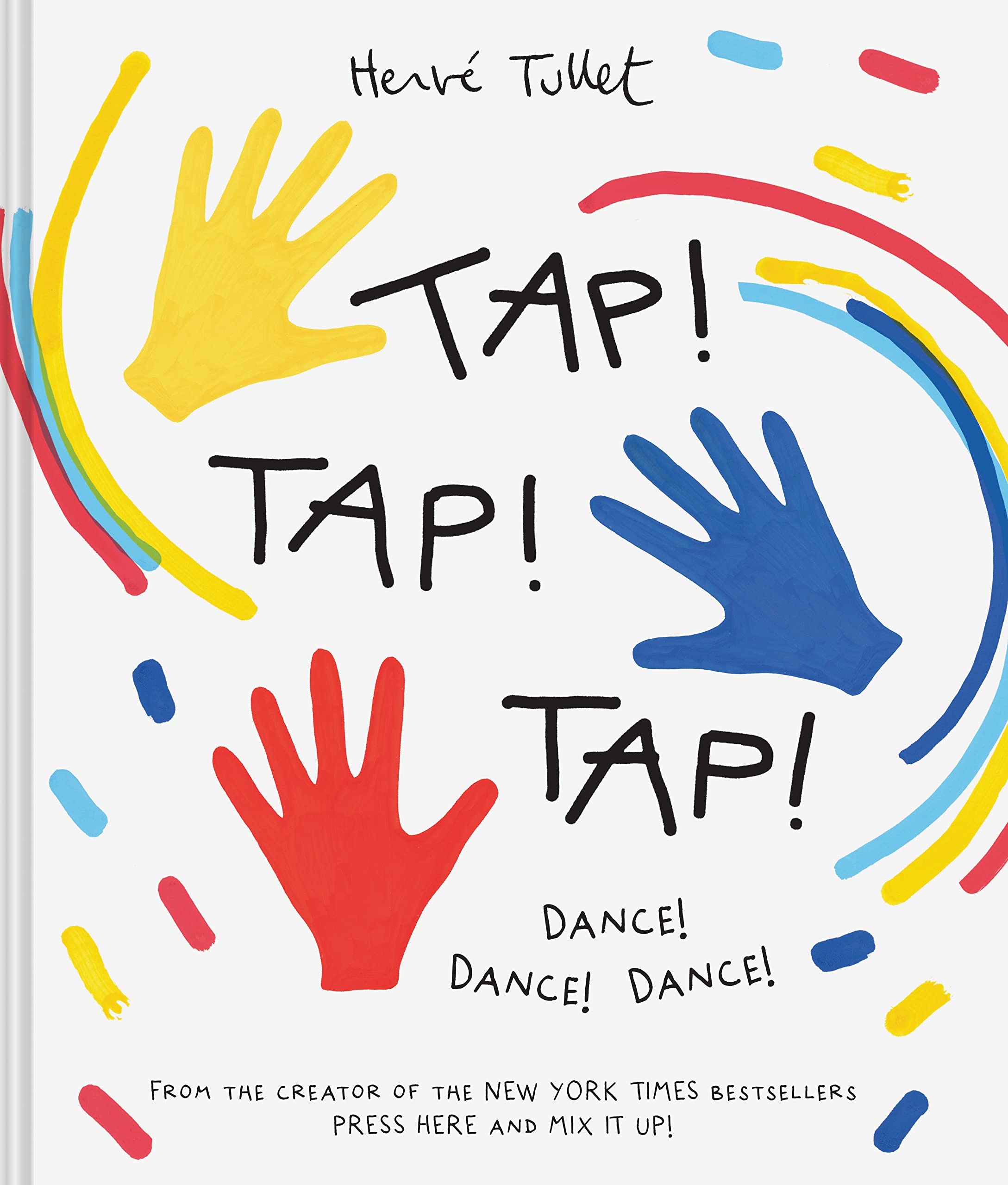 Tap! Tap! Tap!: Dance! Dance! Dance!: Tullet, Herve: 9781797221465 ...