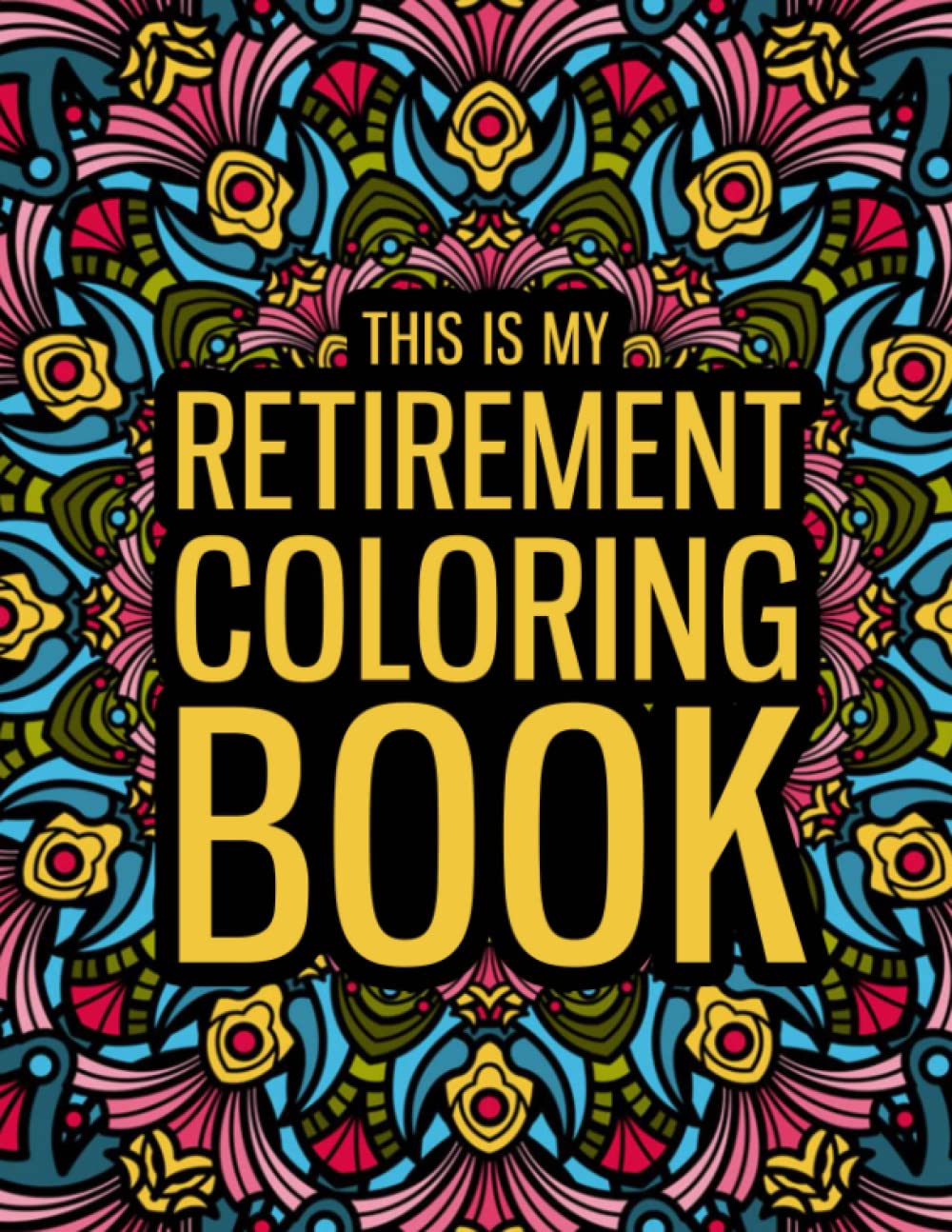 Amazon.com: This is my Retirement Coloring Book: A Funny Retirement ...