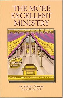 The More Excellent Ministry: Varner, Kelley: 9780914903604: Amazon.com ...