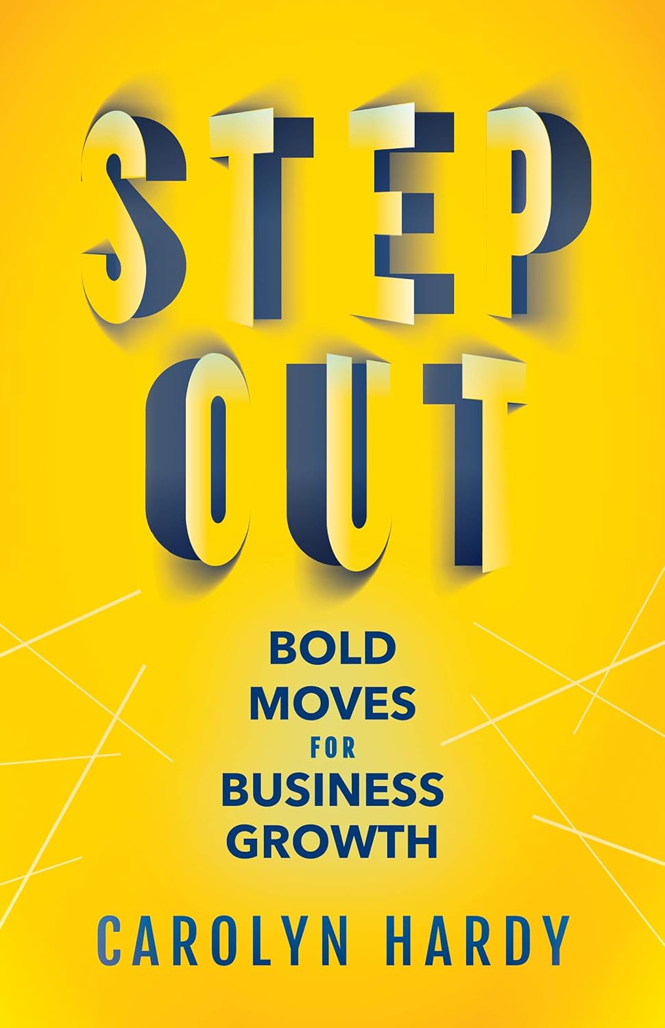 Amazon.com: Step Out: Bold Moves for Business Growth: 9781631951435 ...