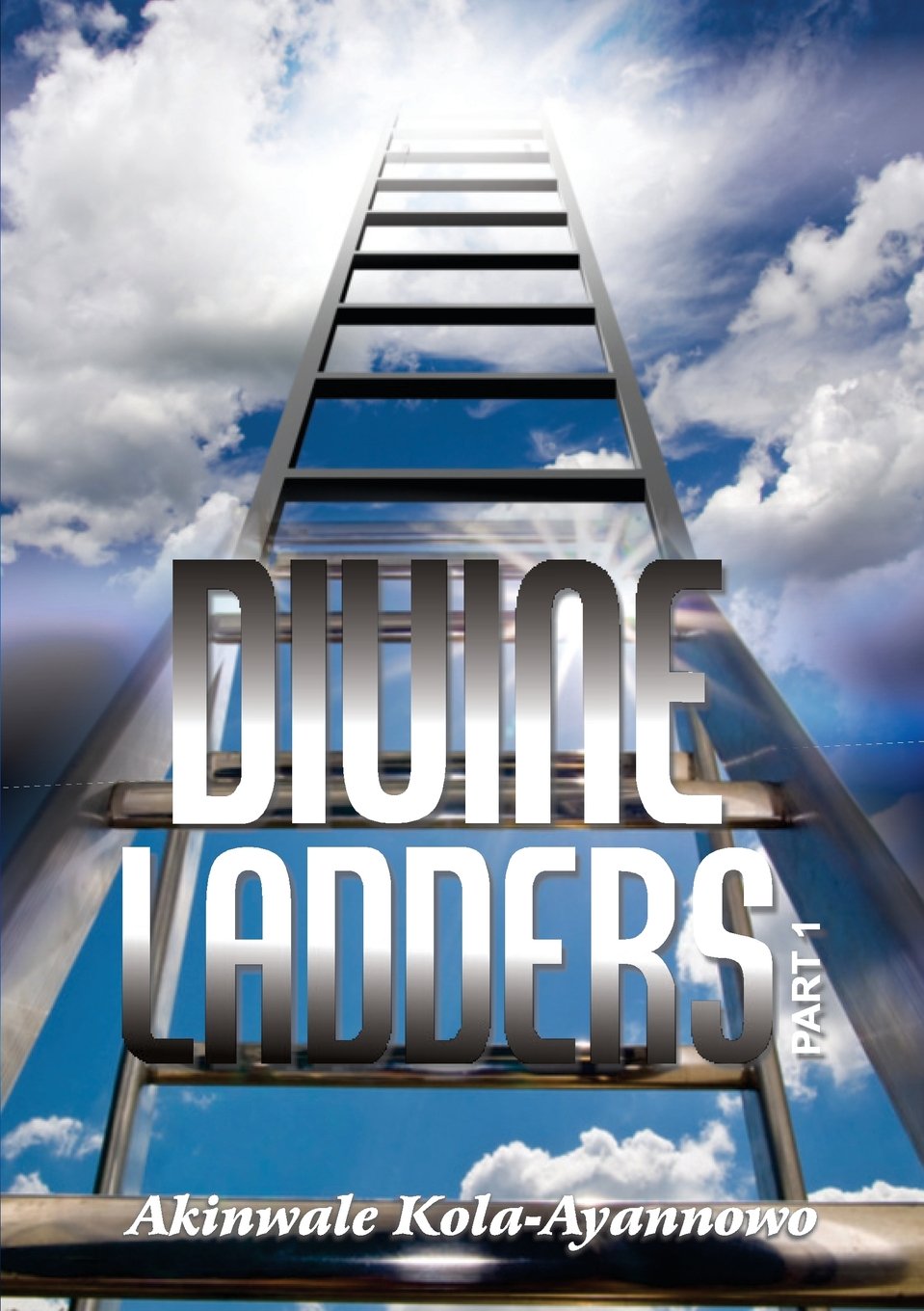 Divine Ladders (Part One): Kola-Ayannowo, Akinwale: 9781909206113 ...
