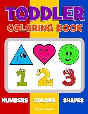 Toddler Coloring Book. Numbers Colors Shapes: Baby Activity Book for ...