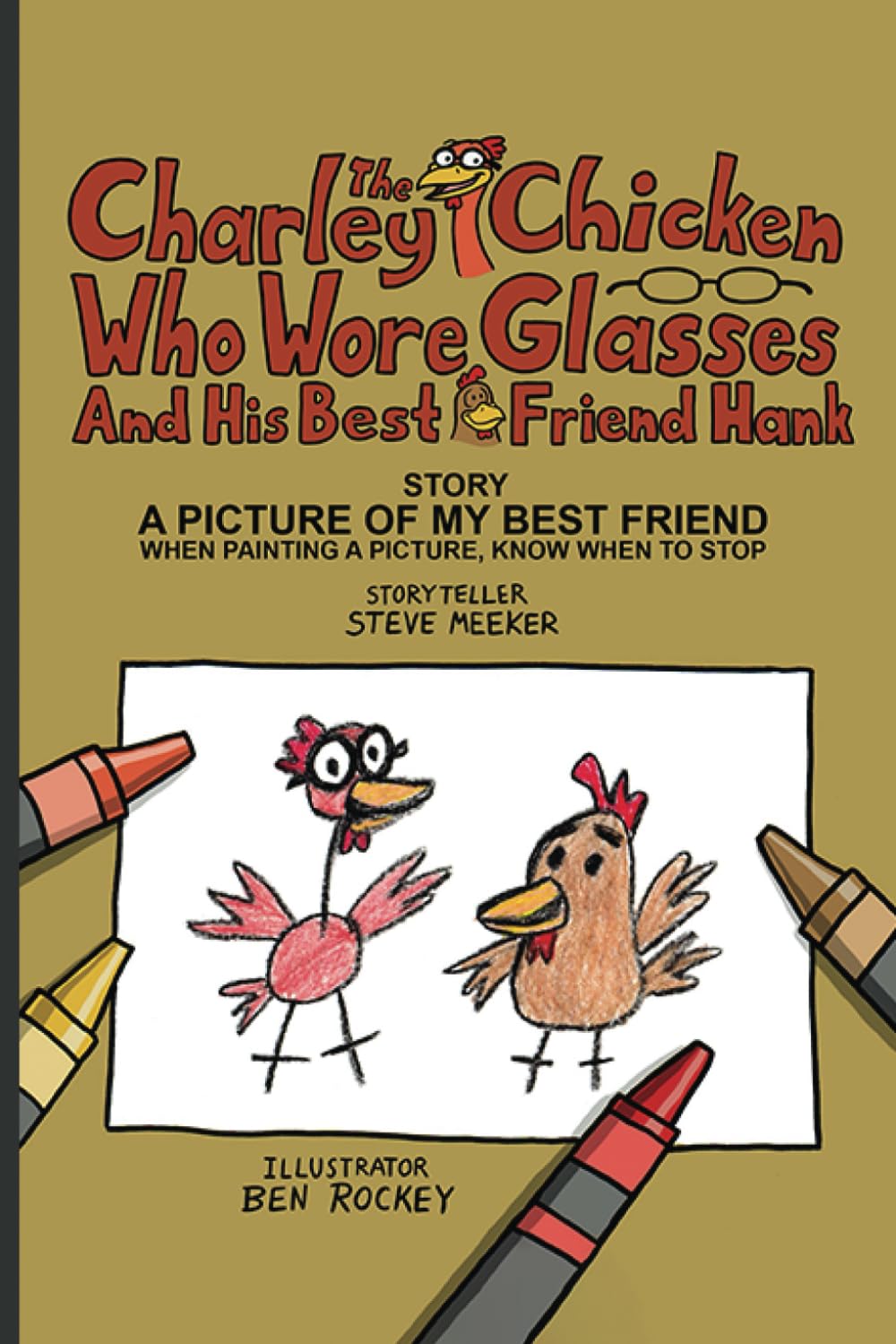 The Charley Chicken Who Wore Glasses And His Best Friend Hank: Meeker ...