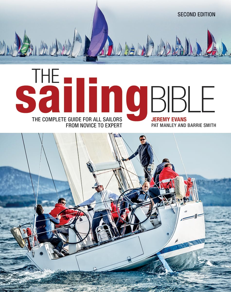 The Sailing Bible: The Complete Guide for All Sailors from Novice to ...