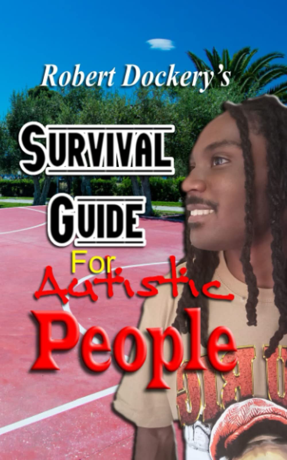 Amazon.com: Robert Dockery's Survival Guide For Autistic People ...