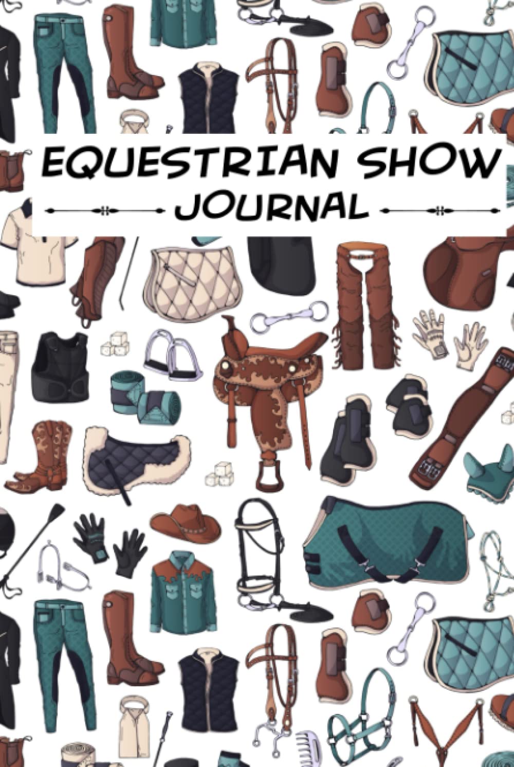 Equestrian Show Journal: Keep Track Your Competition Results and More ...