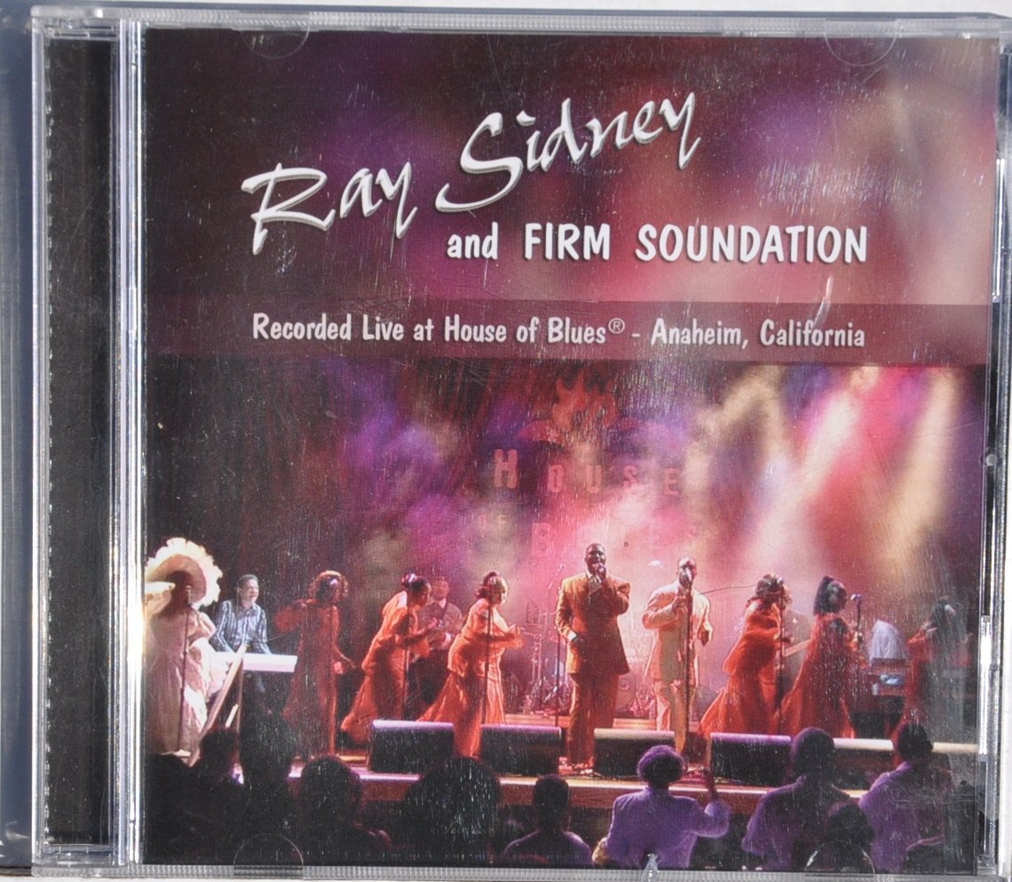 Ray Sidney and Firm Soundation- Recorded Live At House of Blues Anaheim ...